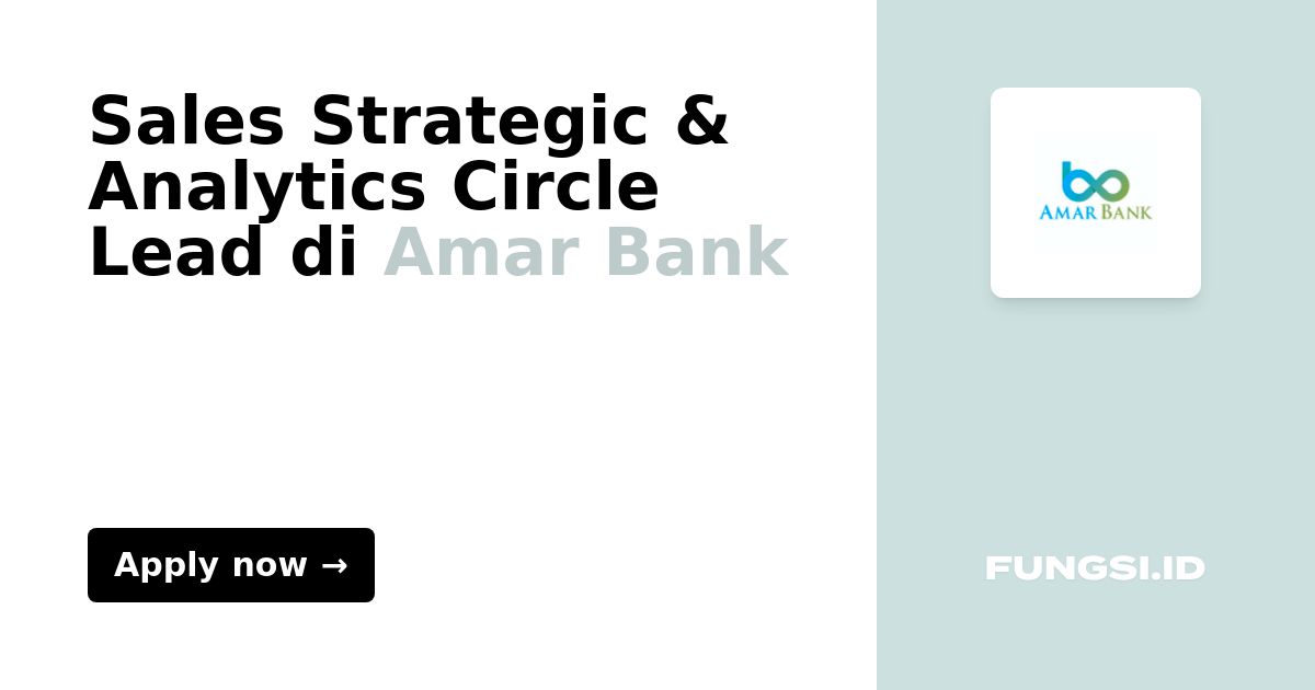 Sales Strategic & Analytics Circle Lead di Amar Bank - Fungsi.id