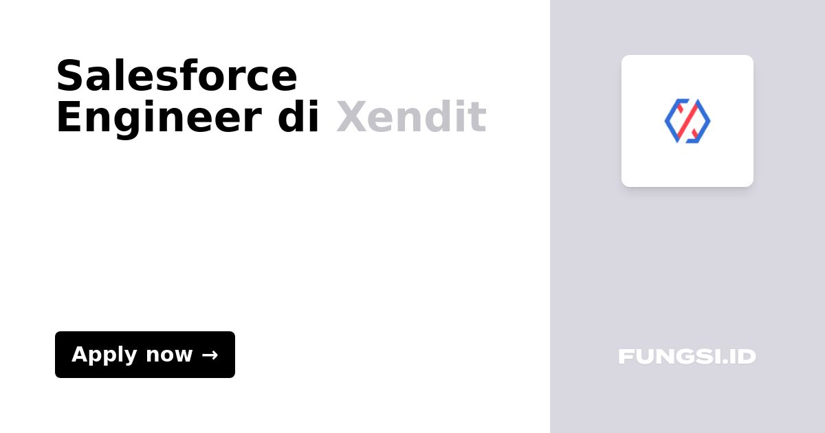 Salesforce Engineer di Xendit - Fungsi.id