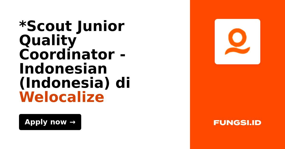 *Scout Junior Quality Coordinator - Indonesian (Indonesia) di ...