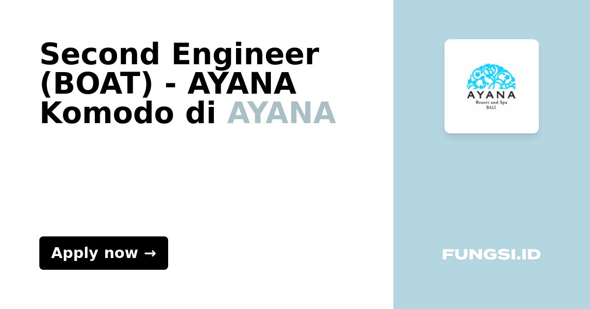 Second Engineer (BOAT) - AYANA Komodo di AYANA - Fungsi.id