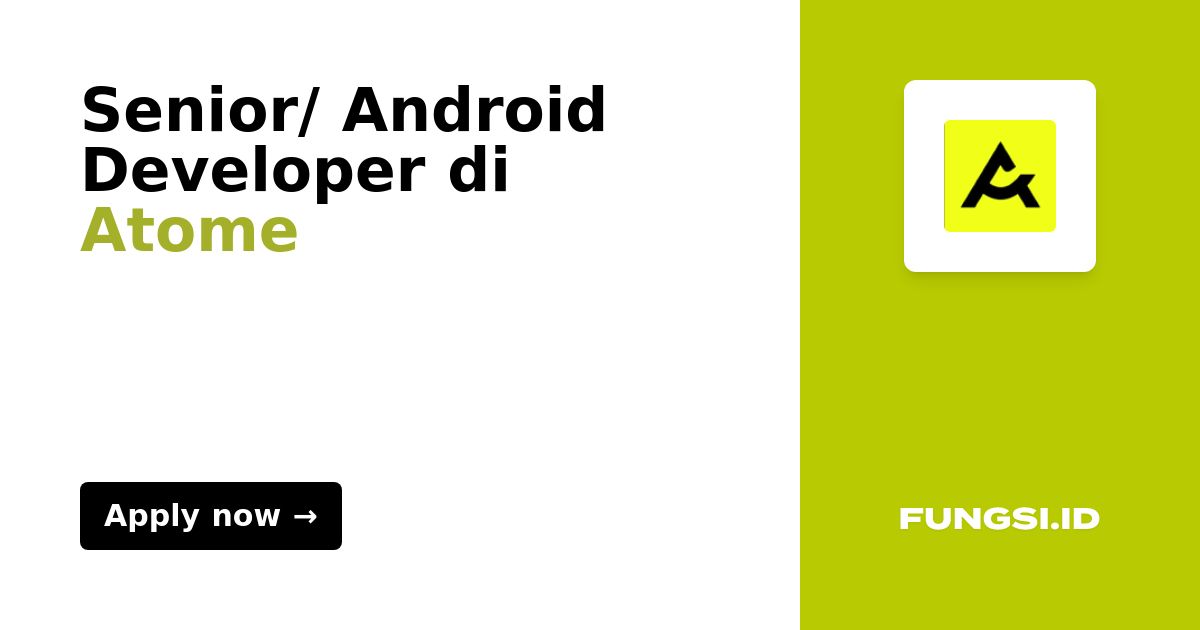 Senior/ Android Developer di Atome - Fungsi.id