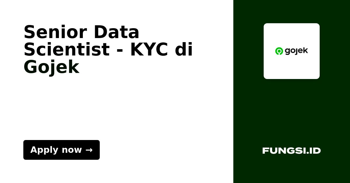 Senior Data Scientist - KYC di Gojek - Fungsi.id