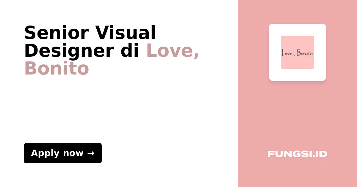 Senior Visual Designer di Love, Bonito - Fungsi.id