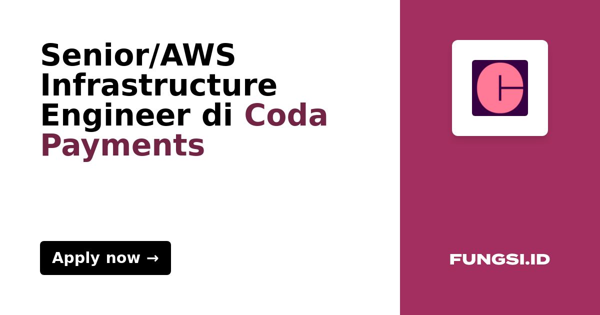 Senior/AWS Infrastructure Engineer di Coda Payments - Fungsi.id