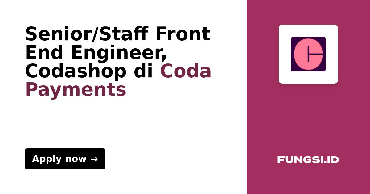 Senior/Staff Front End Engineer, Codashop di Coda Payments - Fungsi.id