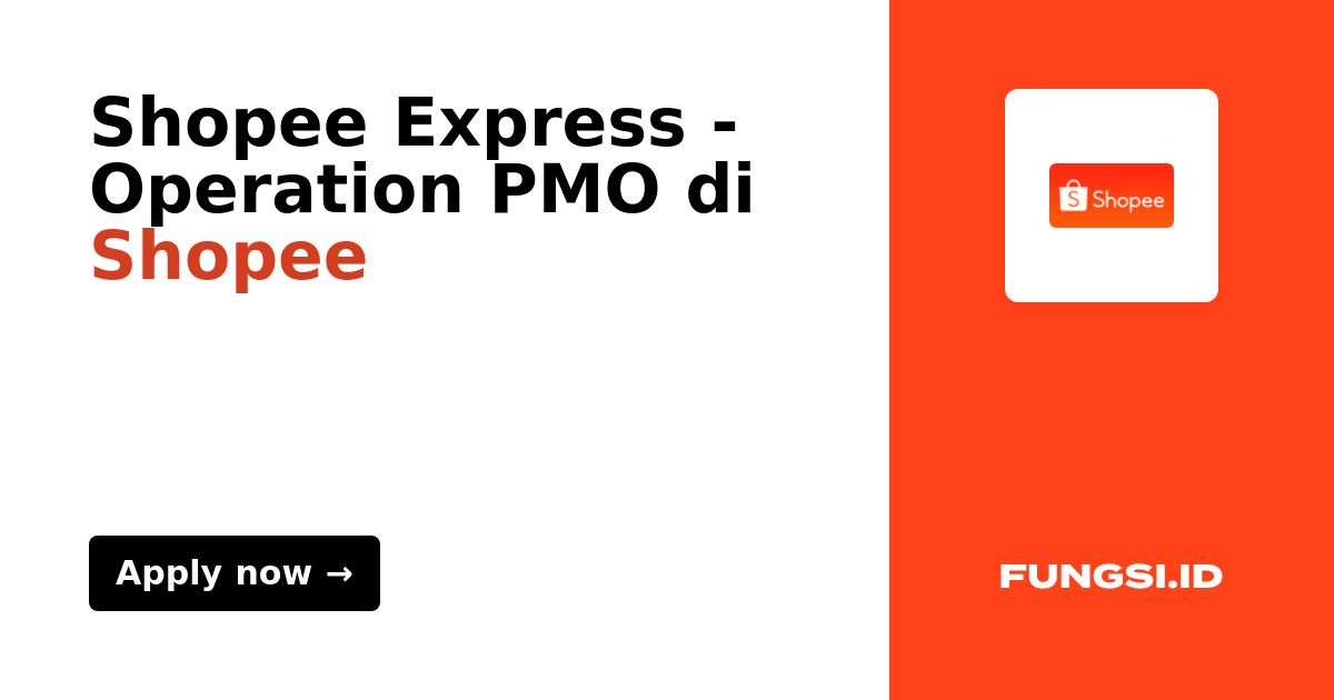 Shopee Express - Operation PMO di Shopee - Fungsi.id