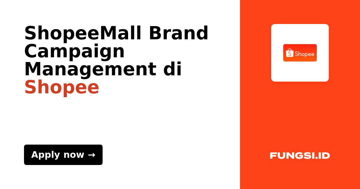 ShopeeMall Brand Campaign Management di Shopee - Fungsi.id