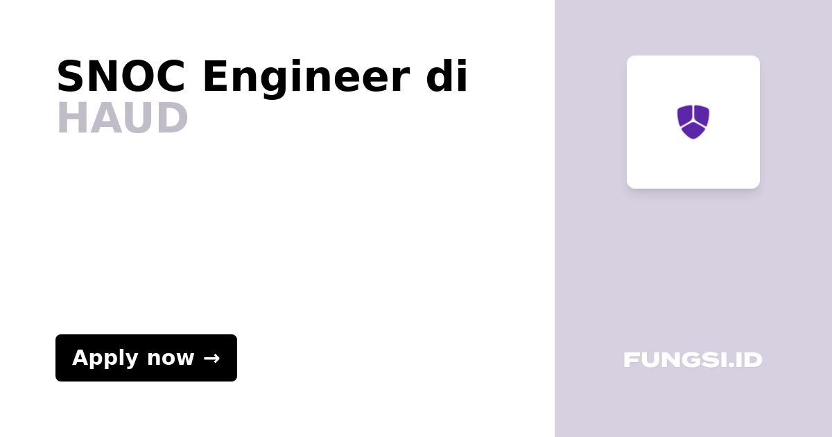 SNOC Engineer di HAUD - Fungsi.id
