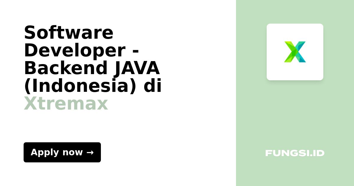 Software Developer - Backend JAVA (Indonesia) di Xtremax - Fungsi.id