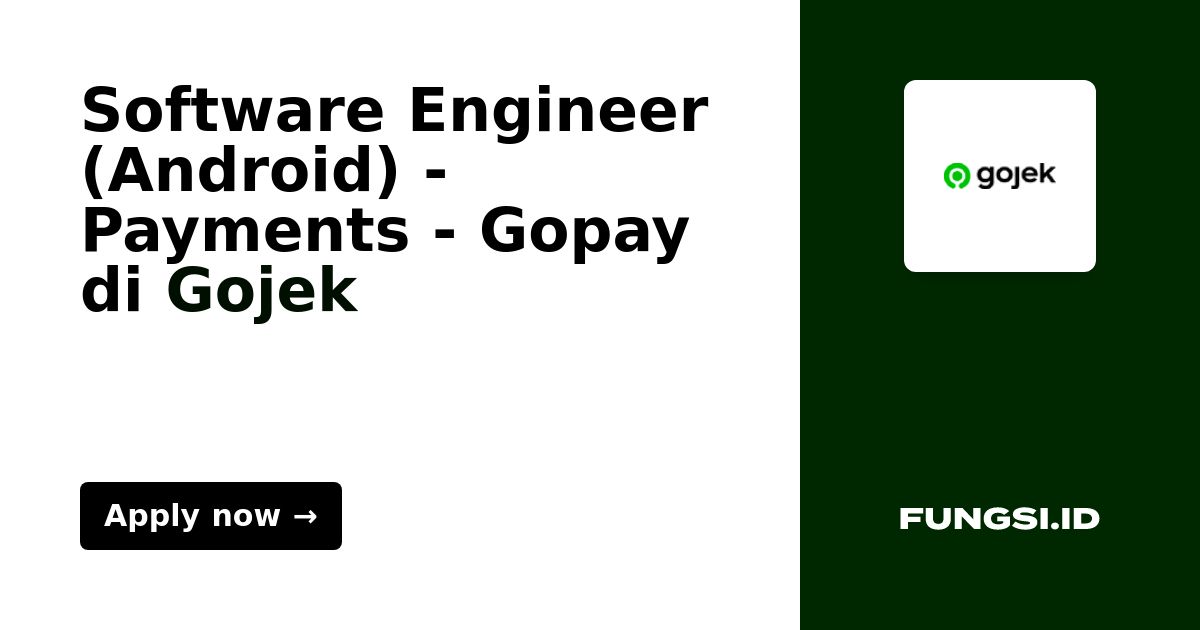Software Engineer (Android) - Payments - Gopay di Gojek - Fungsi.id