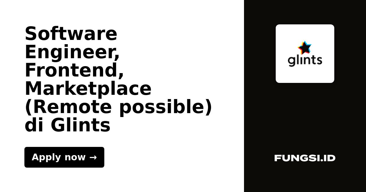 Software Engineer, Frontend, Marketplace (Remote possible) di Glints - Fungsi.id