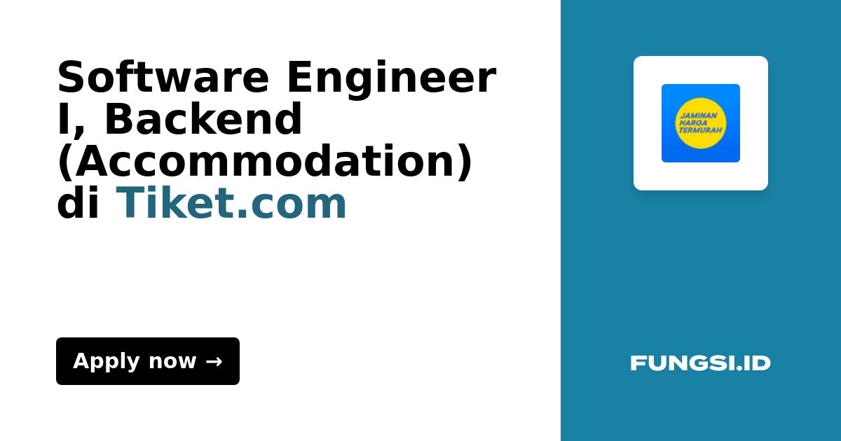 Software Engineer I, Backend (Accommodation) di Tiket.com - Fungsi.id