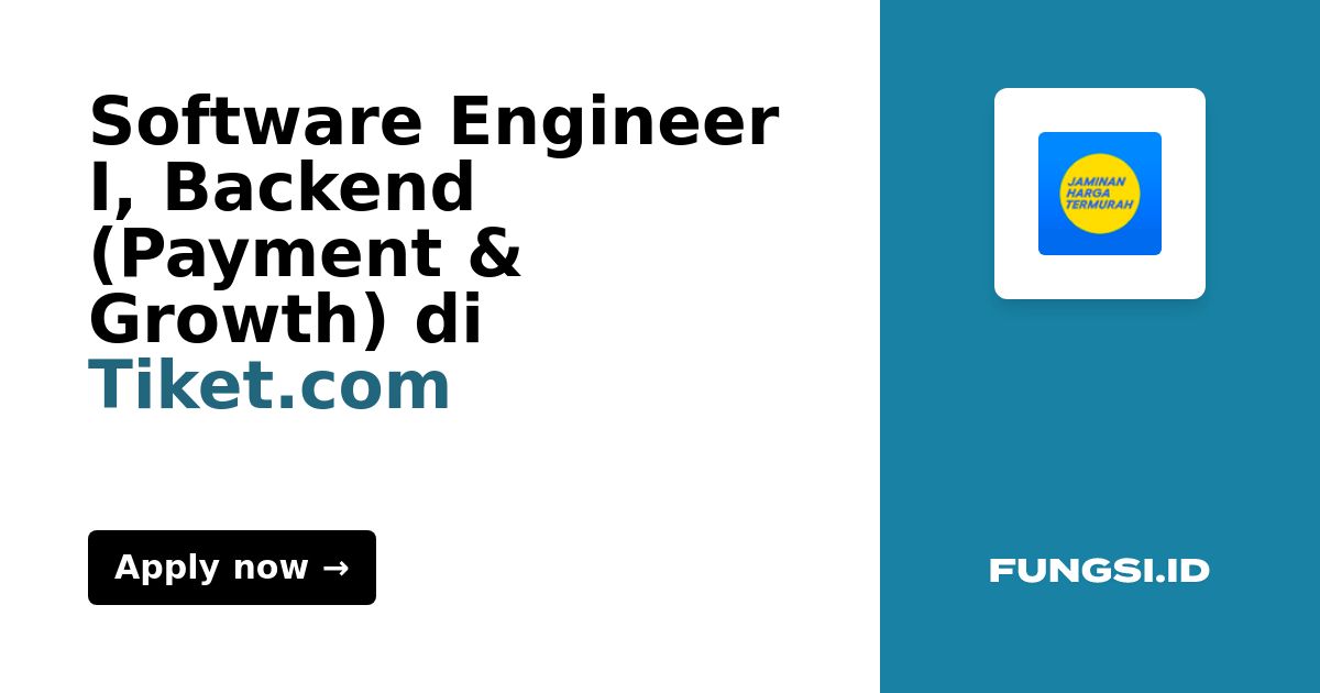 Software Engineer I, Backend (Payment & Growth) di Tiket.com - Fungsi.id