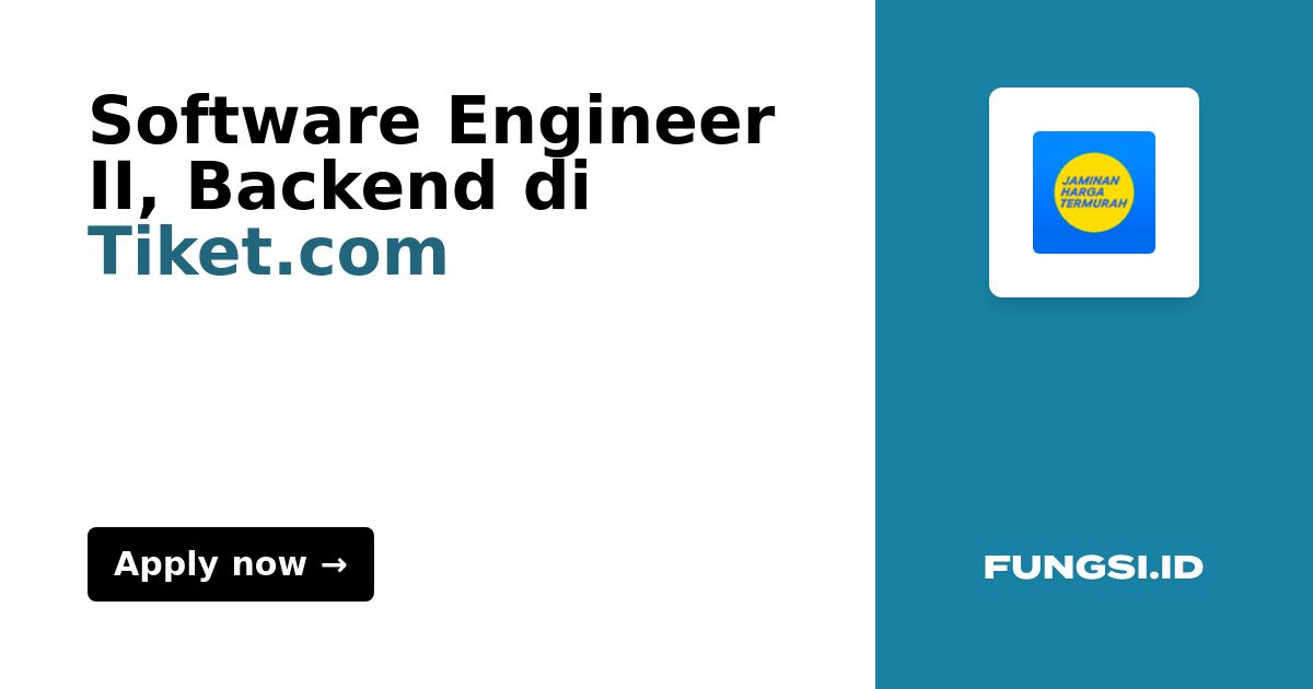 Software Engineer II, Backend di Tiket.com - Fungsi.id
