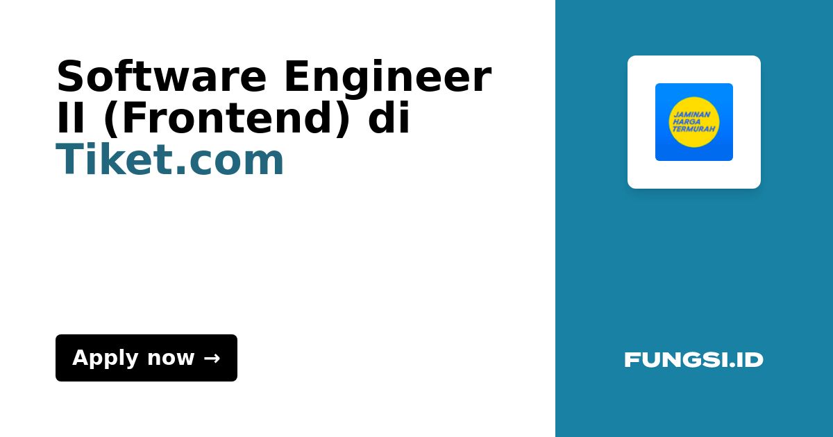 Software Engineer II (Frontend) di Tiket.com - Fungsi.id