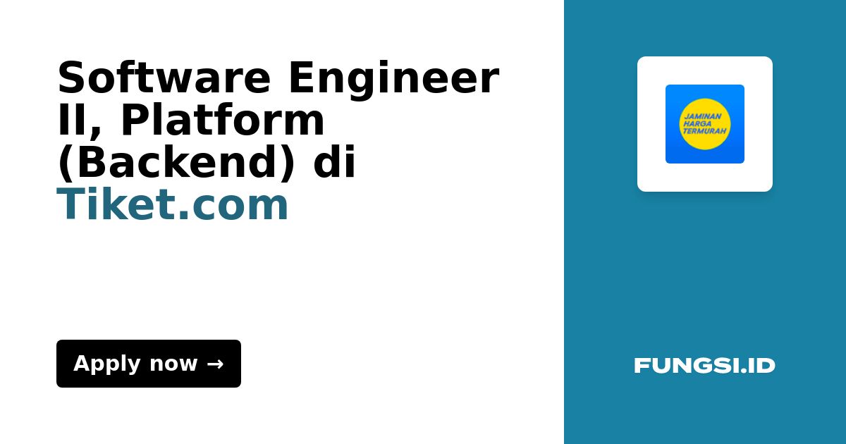 Software Engineer II, Platform (Backend) di Tiket.com - Fungsi.id