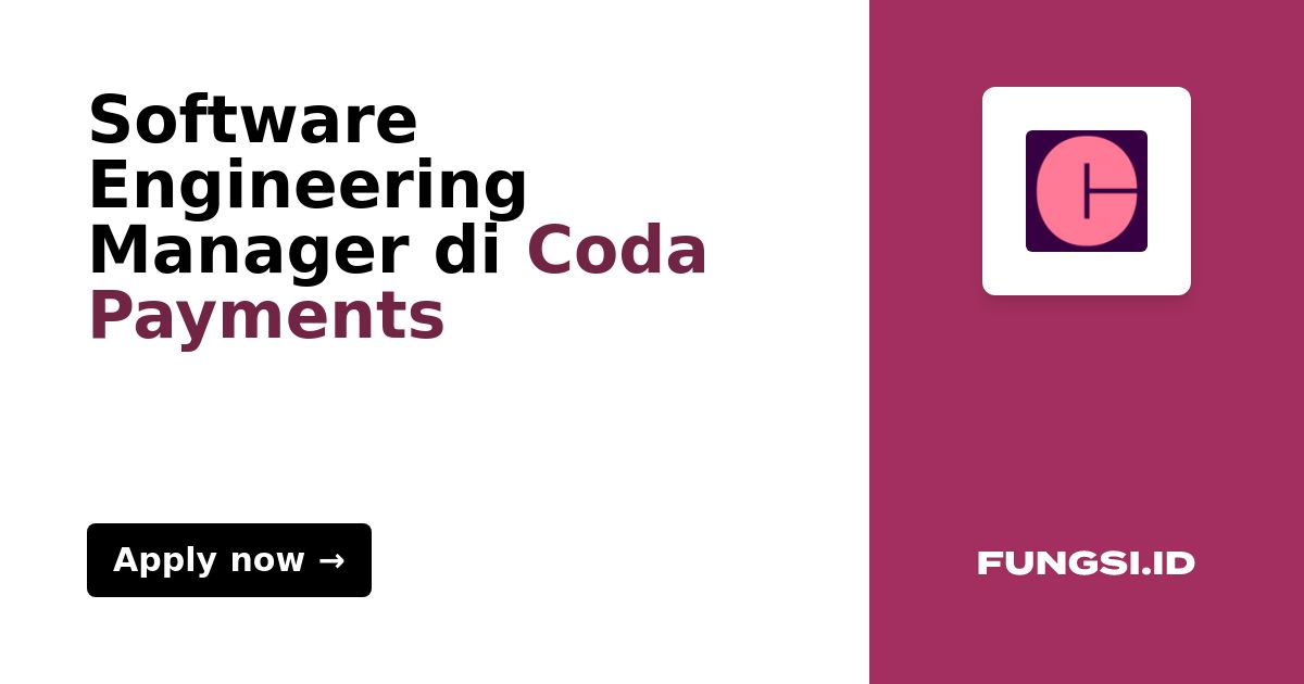 Software Engineering Manager di Coda Payments - Fungsi.id