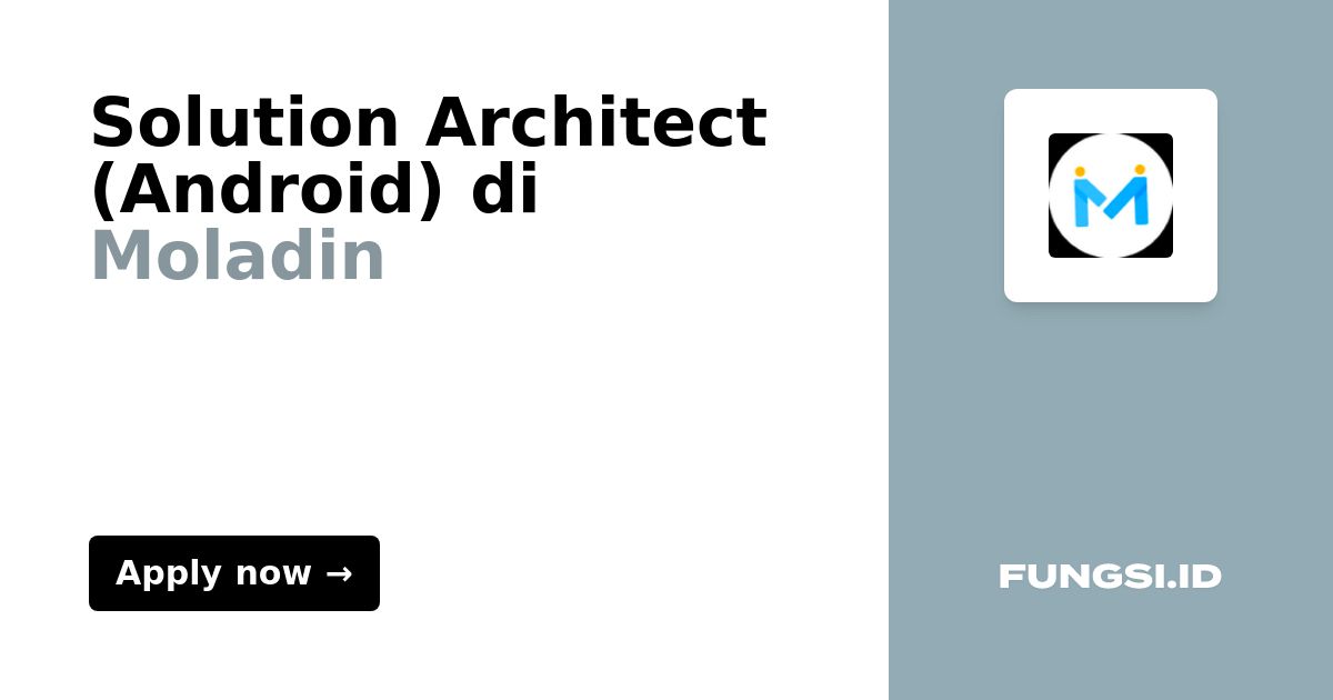 Solution Architect (Android) di Moladin - Fungsi.id