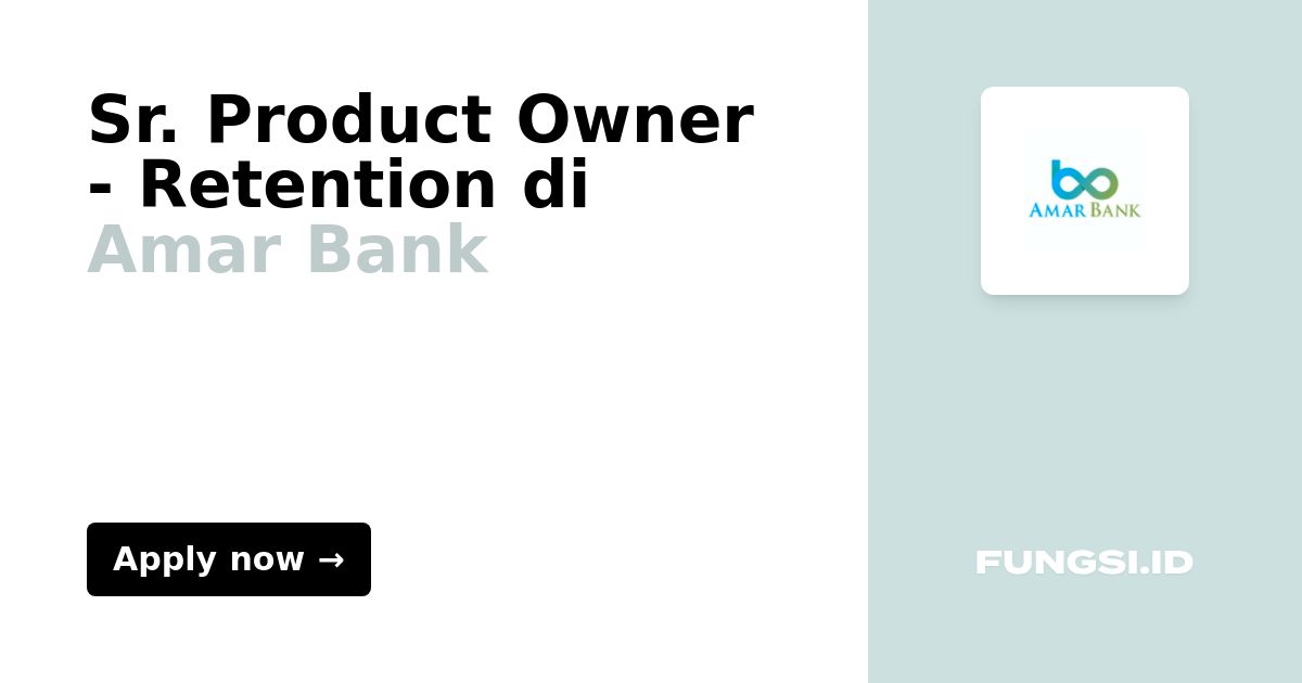 Sr. Product Owner - Retention di Amar Bank - Fungsi.id