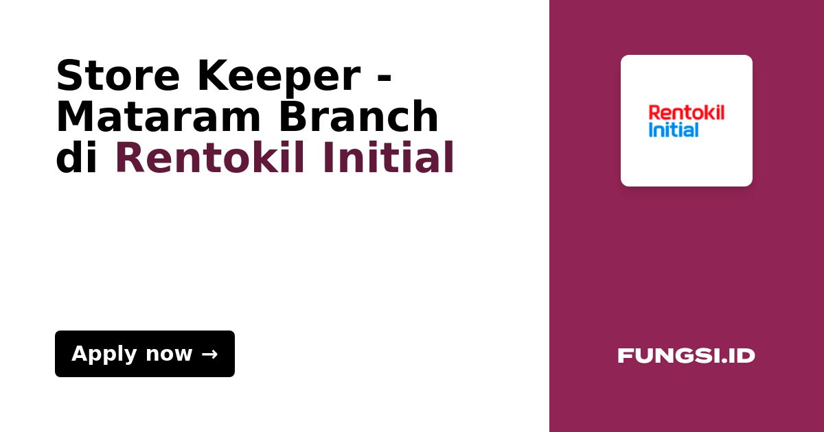 Store Keeper - Mataram Branch di Rentokil Initial - Fungsi.id