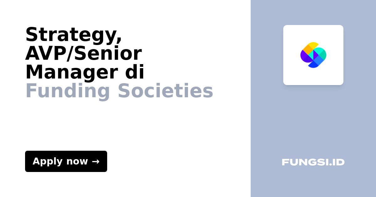 Strategy, AVP/Senior Manager di Funding Societies - Fungsi.id