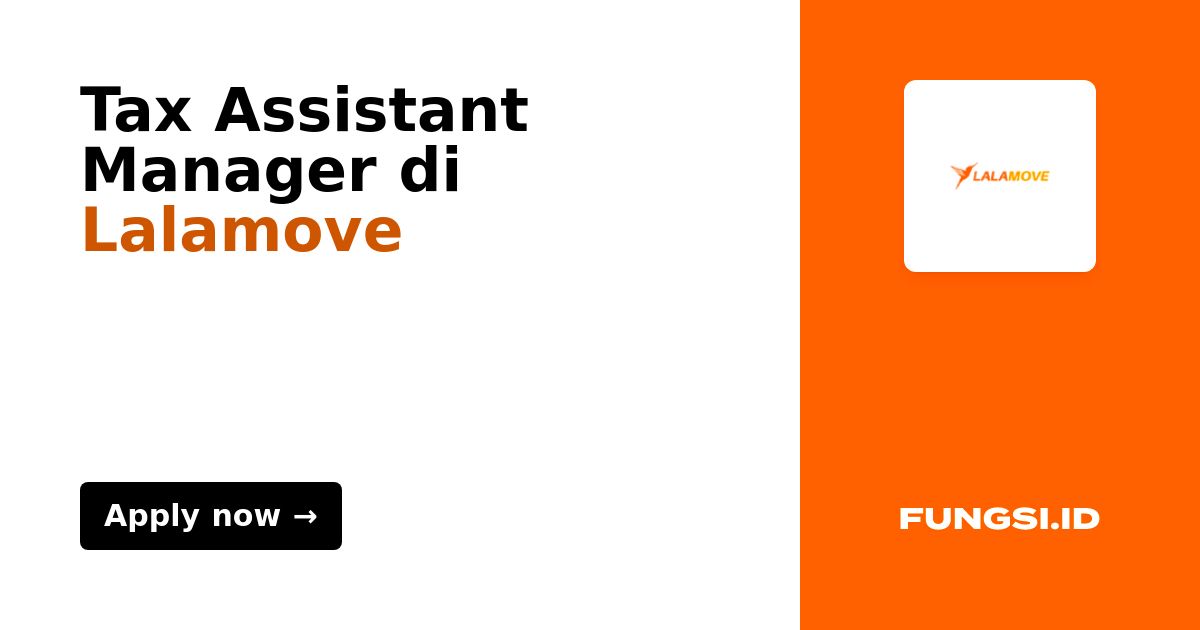 Tax Assistant Manager di Lalamove - Fungsi.id