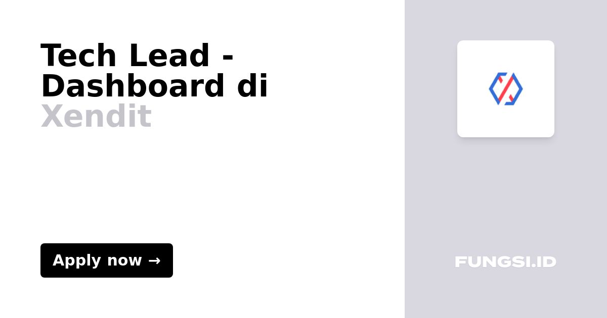 Tech Lead - Dashboard di Xendit - Fungsi.id