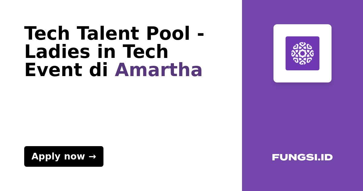 Tech Talent Pool - Ladies in Tech Event di Amartha - Fungsi.id