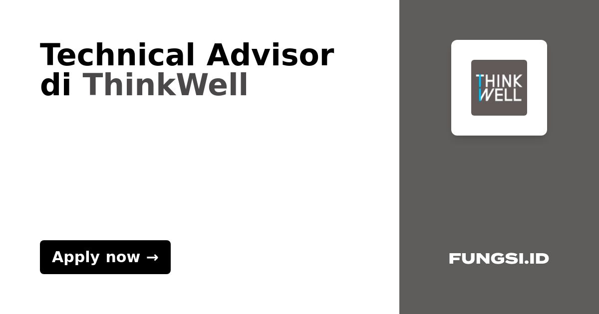 Technical Advisor di ThinkWell - Fungsi.id