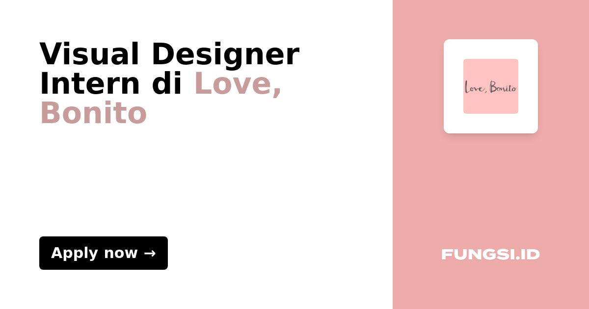 Visual Designer Intern di Love, Bonito - Fungsi.id