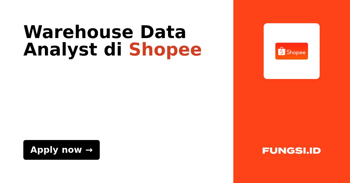 Warehouse Data Analyst di Shopee - Fungsi.id